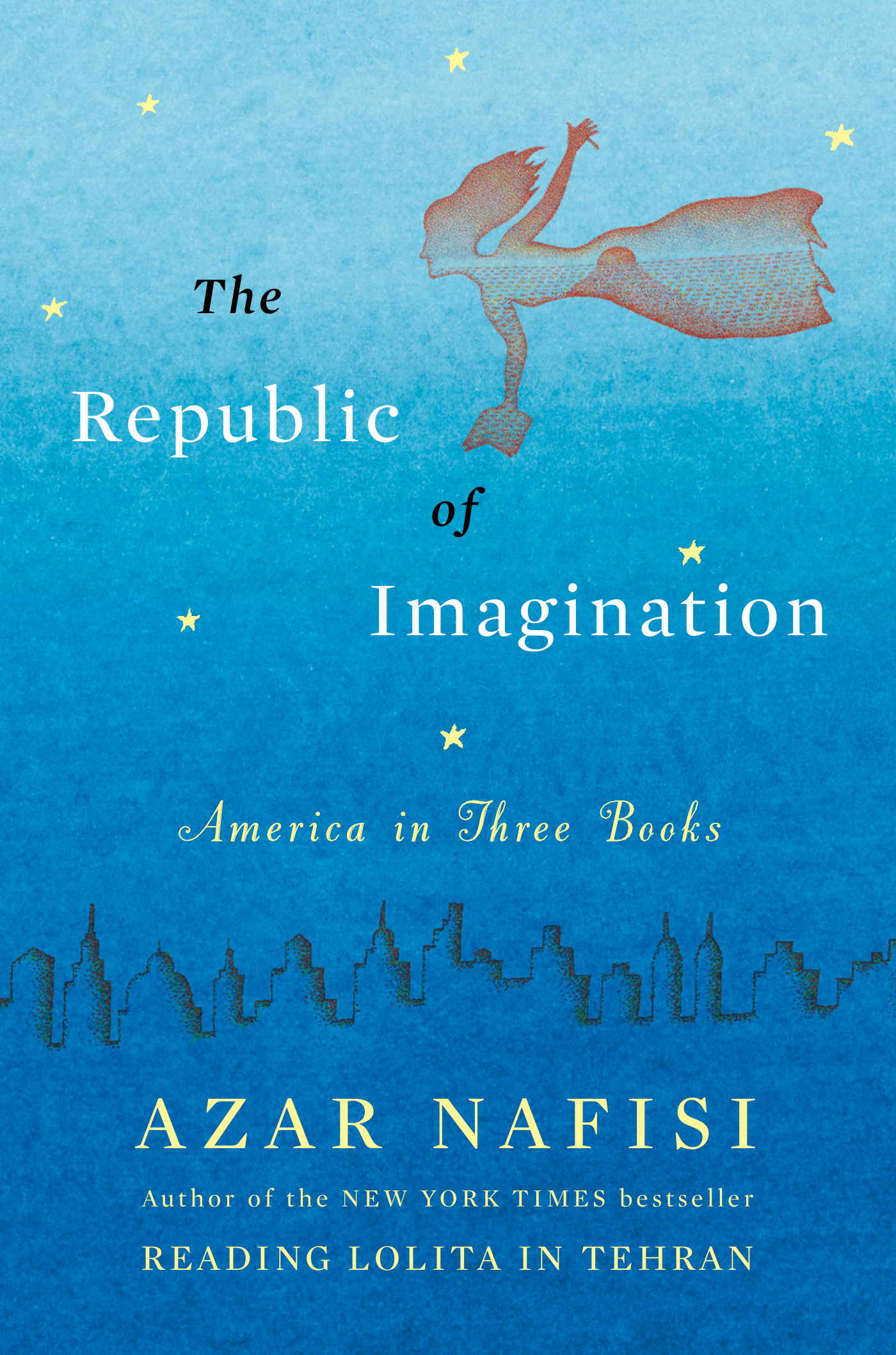 Good Books from Other Houses: The Republic of Imagination – Azar Nafisi ...